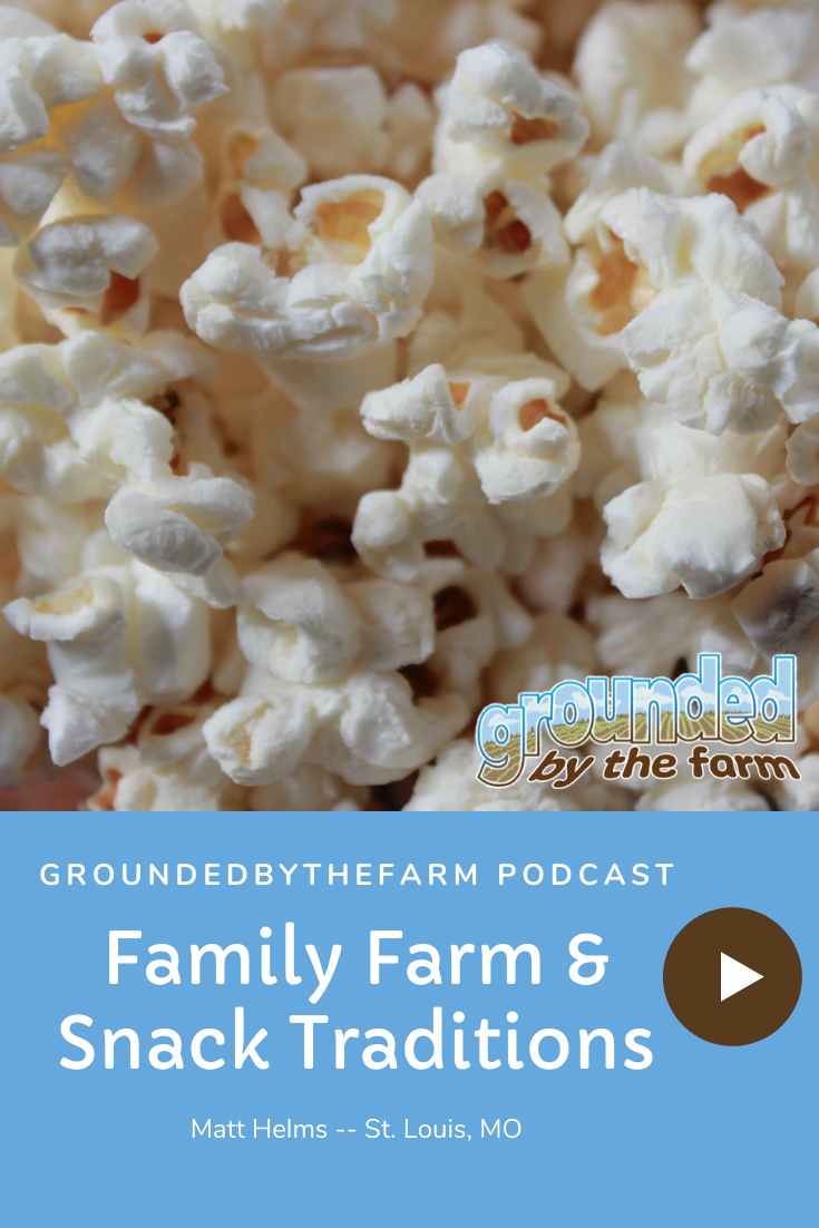 Popcorn... family legacy and local future - Grounded by the Farm