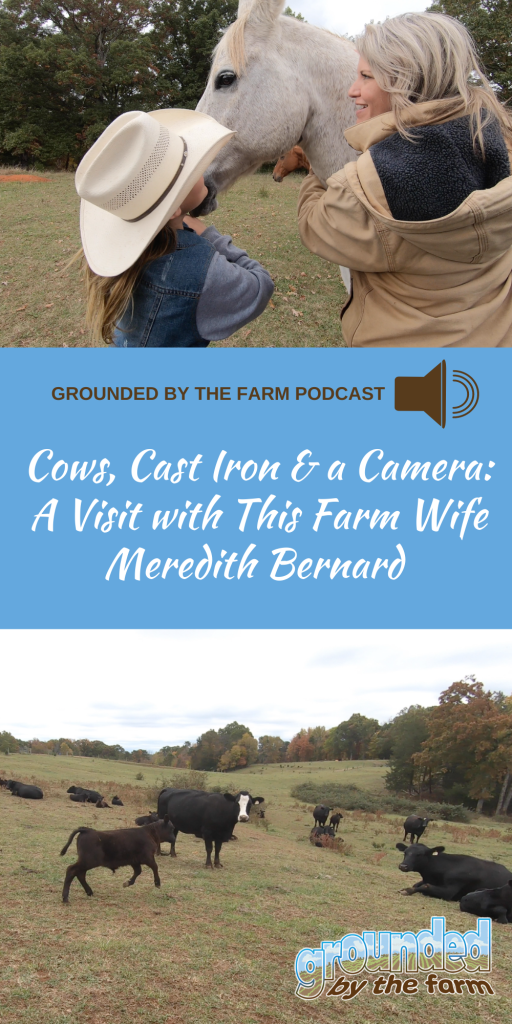 Cows, Cast Iron and a Camera: A Visit with This Farm Wife Meredith Bernard