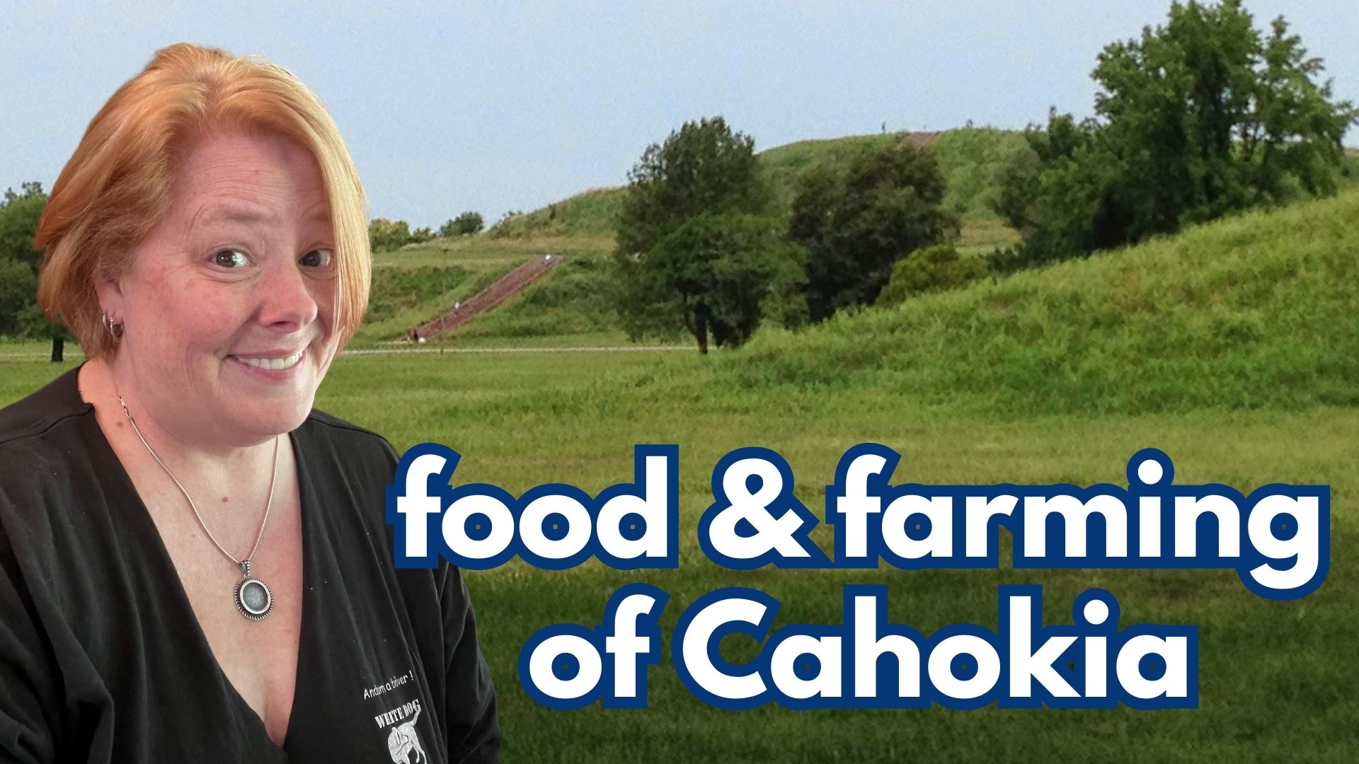 Uncovering Cahokia's Food History & Forgotten Farmscapes
